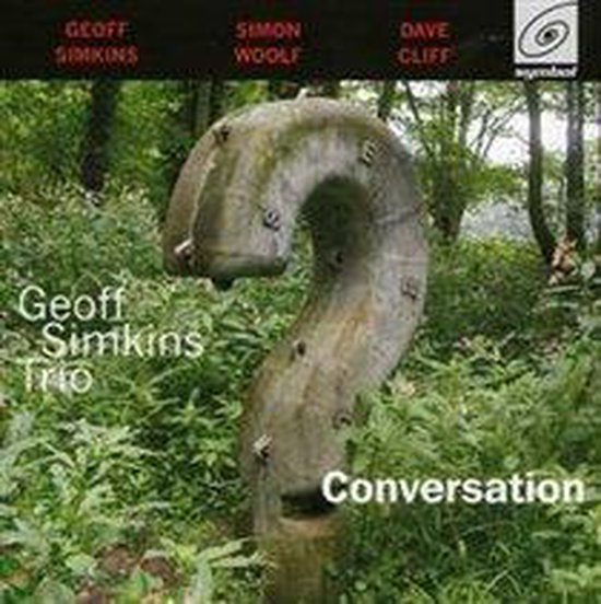 Conversation, Geoff Simkins Trio | CD (album) | Muziek | bol