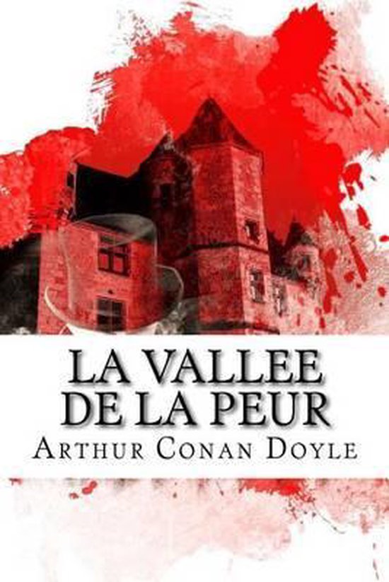 La Vallee de la peur, Arthur Conan Doyle | 9781533173751 | Boeken | bol.com