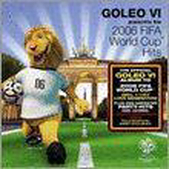 Goleo VI Presents His 2006 FIFA World Cup Hits, various artists | CD ...