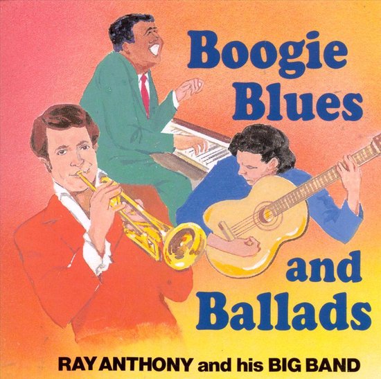 Boogie Blues & Ballads, Ray Anthony | CD (album) | Muziek | bol