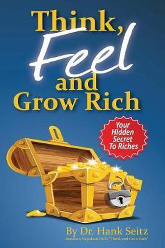 Think, FEEL, and Grow Rich | 9781481810227 | Napoleon Hill | Boeken | bol