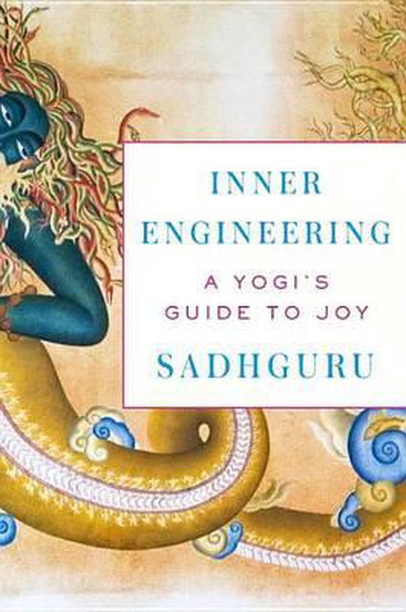 Inner Engineering, Sadhguru | 9780812997798 | Boeken | bol