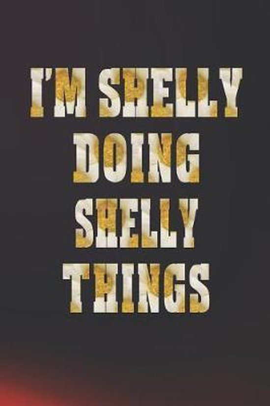 I'm Shelly Doing Shelly Things, Day Writing Journals | 9781092450249 ...
