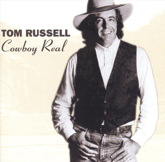 Cowboy Real, Tom Russell | CD (album) | Muziek | bol.com