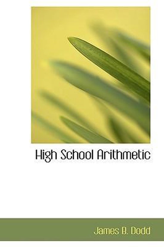 High School Arithmetic, James B Dodd | 9780554571843 | Boeken | bol.com