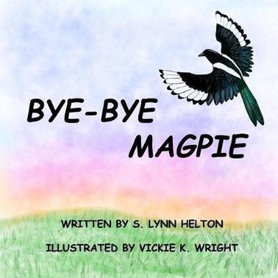 Bye-Bye Magpie, S Lynn Helton | 9781732676329 | Boeken | bol.com