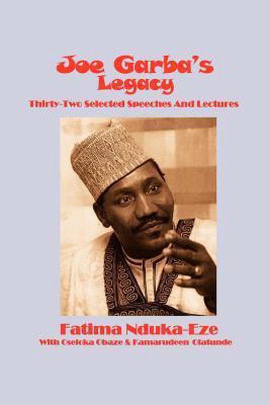 Joe Garba's Legacy - Selected Speeches and Lectures on National ...