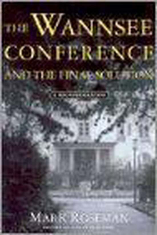The Wannsee Conference and the Final Solution, Mark Roseman | 9780805068108 | Boeken | bol