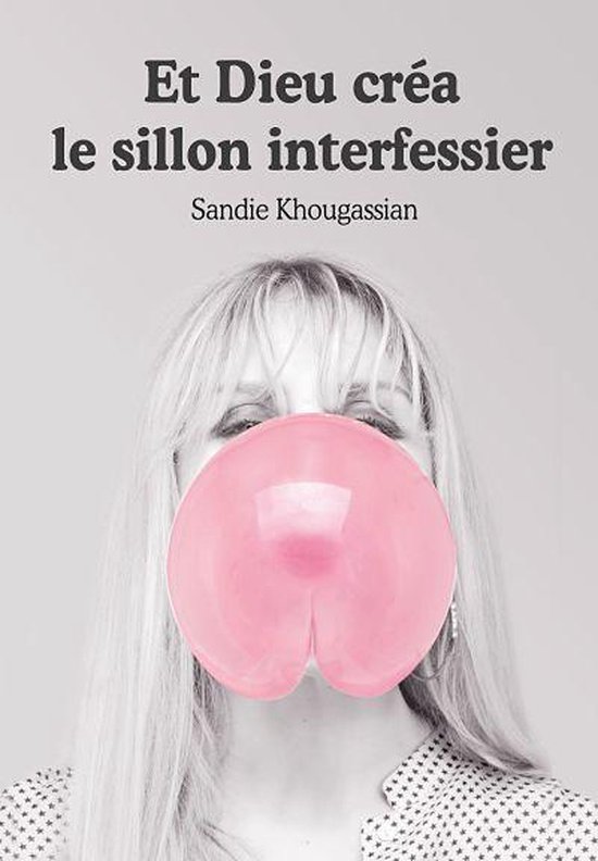 Et Dieu créa le sillon interfessier (ebook), Sandie Khougassian ...