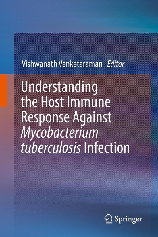 Understanding the Host Immune Response Against Mycobacterium ...