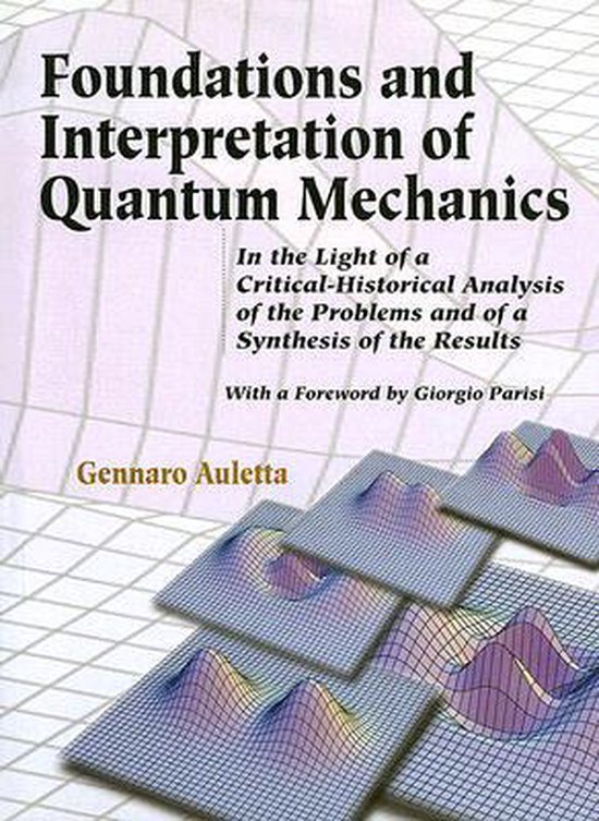 Foundations And Interpretation Of Quantum Mechanics | 9789810240394 | Gennaro Auletta... | bol