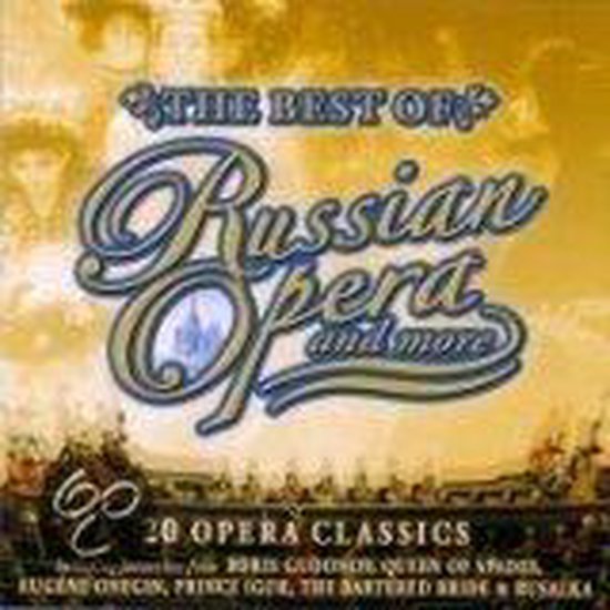 Best Of Russian Opera and More, Various | CD (album) | Muziek | bol.com