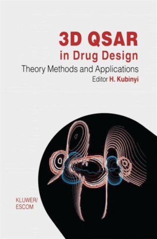 3D QSAR in Drug Design: Volume 1, Hugo Kubinyi | 9789048185276 | Boeken | bol.com