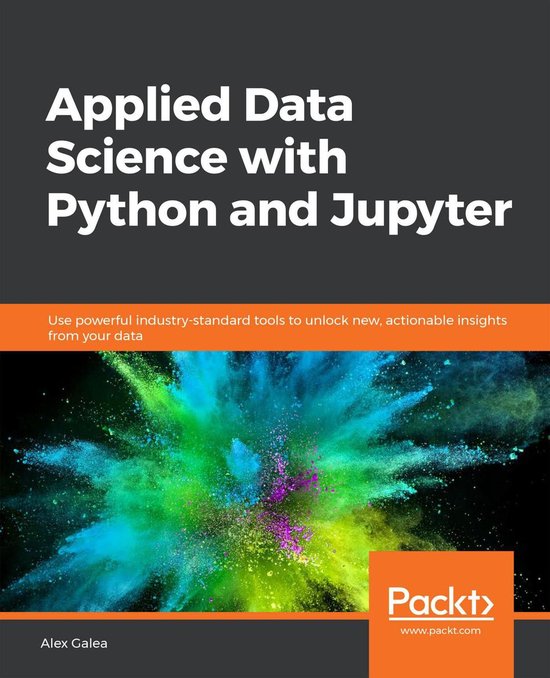 Applied Data Science with Python and Jupyter (ebook), Alex Galea | 9781789951929 | Boeken | bol