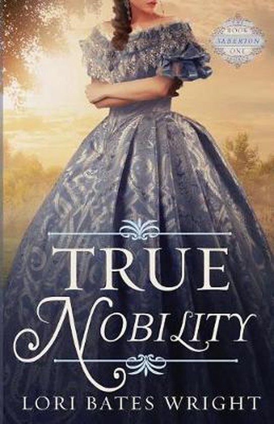 Saberton Legacy- True Nobility, Lori Bates Wright | 9781732673809 ...
