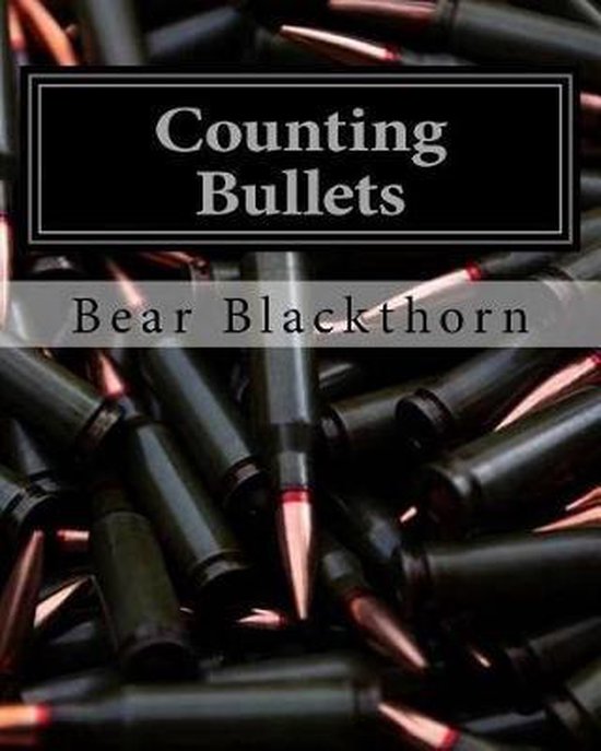 Counting Bullets, Bear Blackthorn | 9781725824744 | Boeken | bol.com