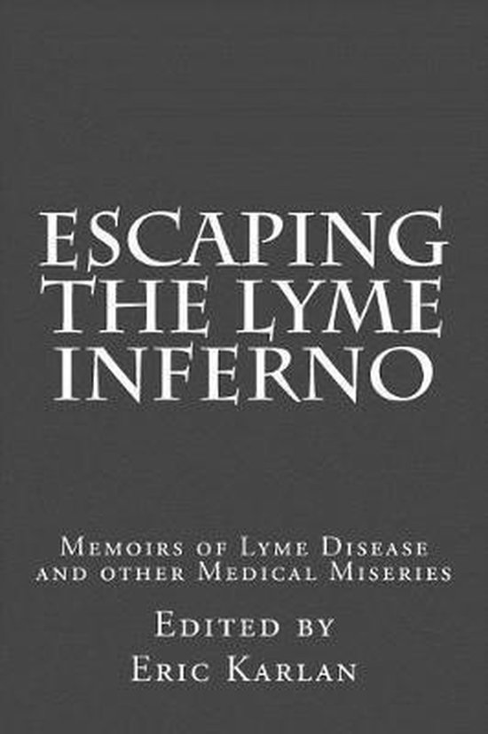 Escaping the Lyme Inferno, Eric Karlan | 9781519162649 | Boeken | bol.com