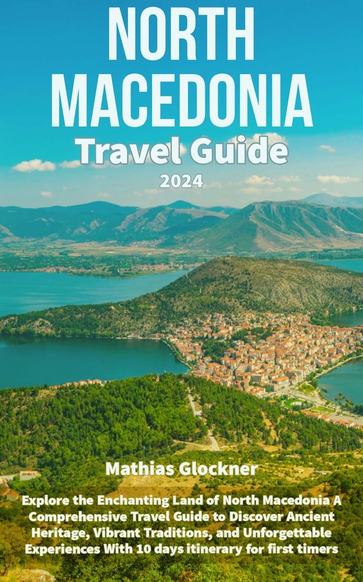 North Macedonia Travel Guide 2024 (ebook), Mathias Glockner | 1230007337420 | Boeken | bol