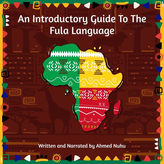 Introductory Guide To The Fula Language, An, Ahmed Nuhu | 9781959507178 ...