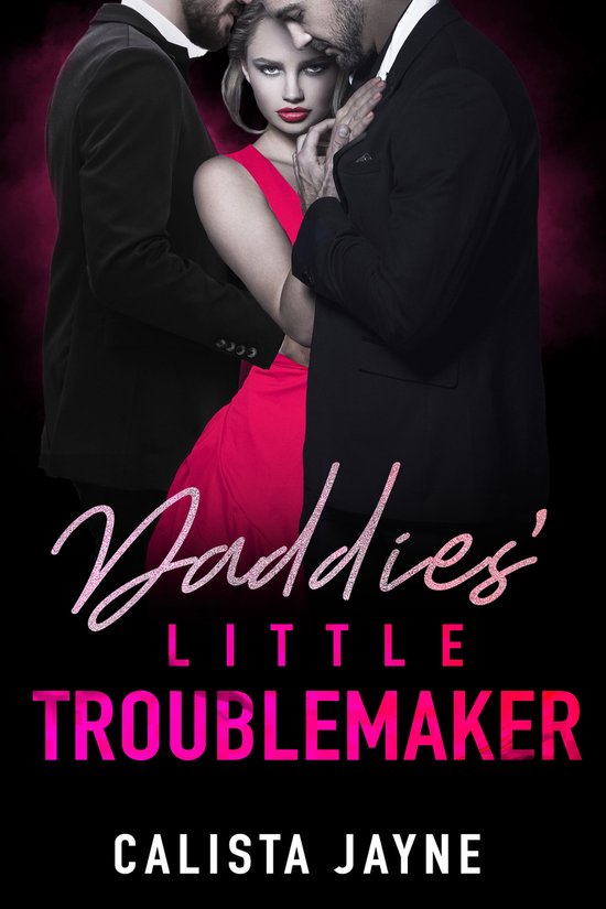Babydolls Standalones - Daddies' Little Troublemaker (ebook), Calista Jayne |... | bol