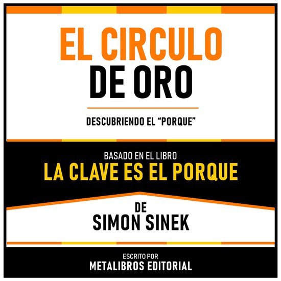 El Circulo De Oro - Basado En El Libro La Clave Es El Porque De Simon ...