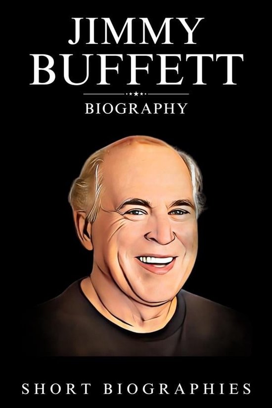 Jimmy Buffett Biography (ebook), Real Facts | 9791222495699 | Boeken | bol