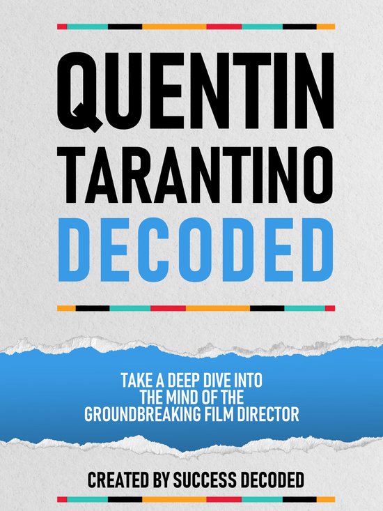 Quentin Tarantino Decoded - Take A Deep Dive Into The Mind Of The ...