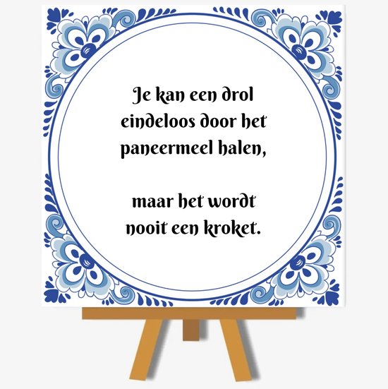 Spreukentegel - spreuken bordjes - Je kan een drol eindeloos door het paneermeel... | bol