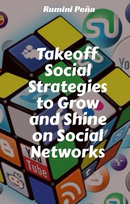 Takeoff Social Strategies to Grow and Shine on Social Networks (ebook), Rumini peña |... | bol
