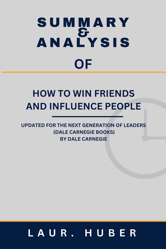 SUMMARY AND ANALYSIS OF HOW TO WIN FRIENDS AND INFLUENCE PEOPLE: UPDATED FOR THE NEXT... | bol