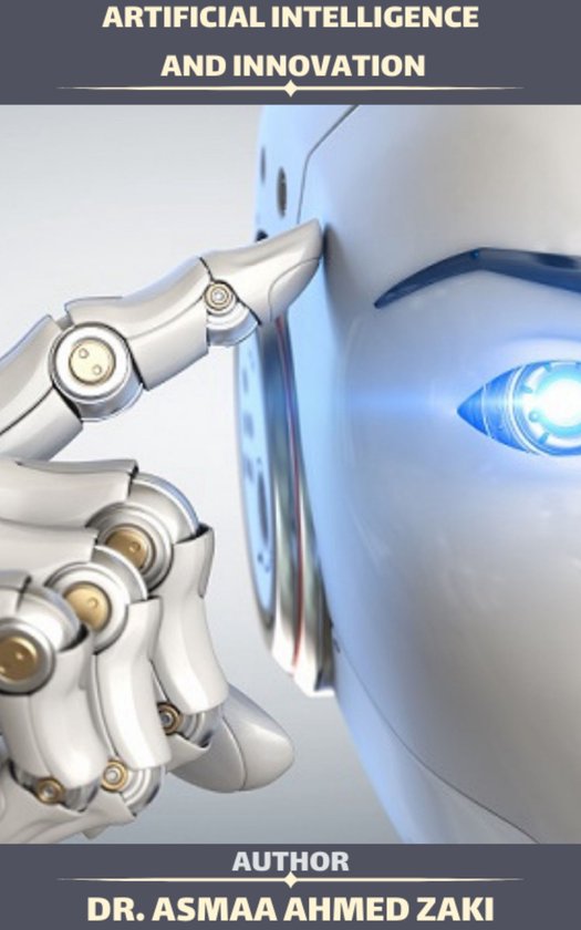 Artificial intelligence and innovation (ebook), Dr Asmaa Ahmed Zaki El-balkimy |... | bol