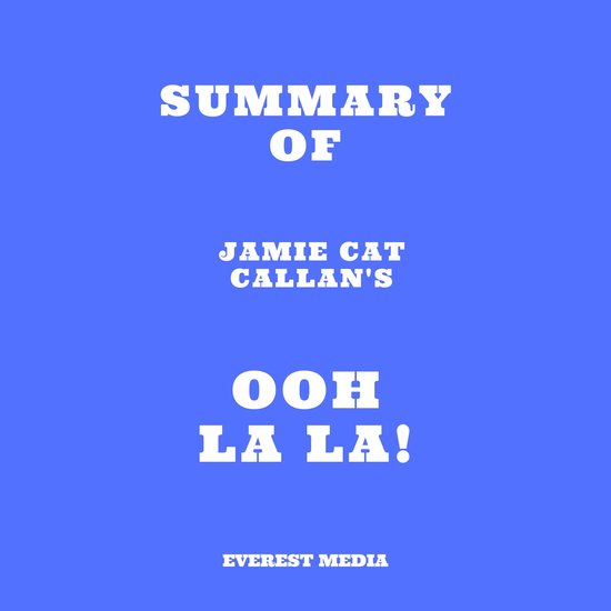 Summary of Jamie Cat Callan's Ooh La La!, Everest Media | 9798868602481 ...