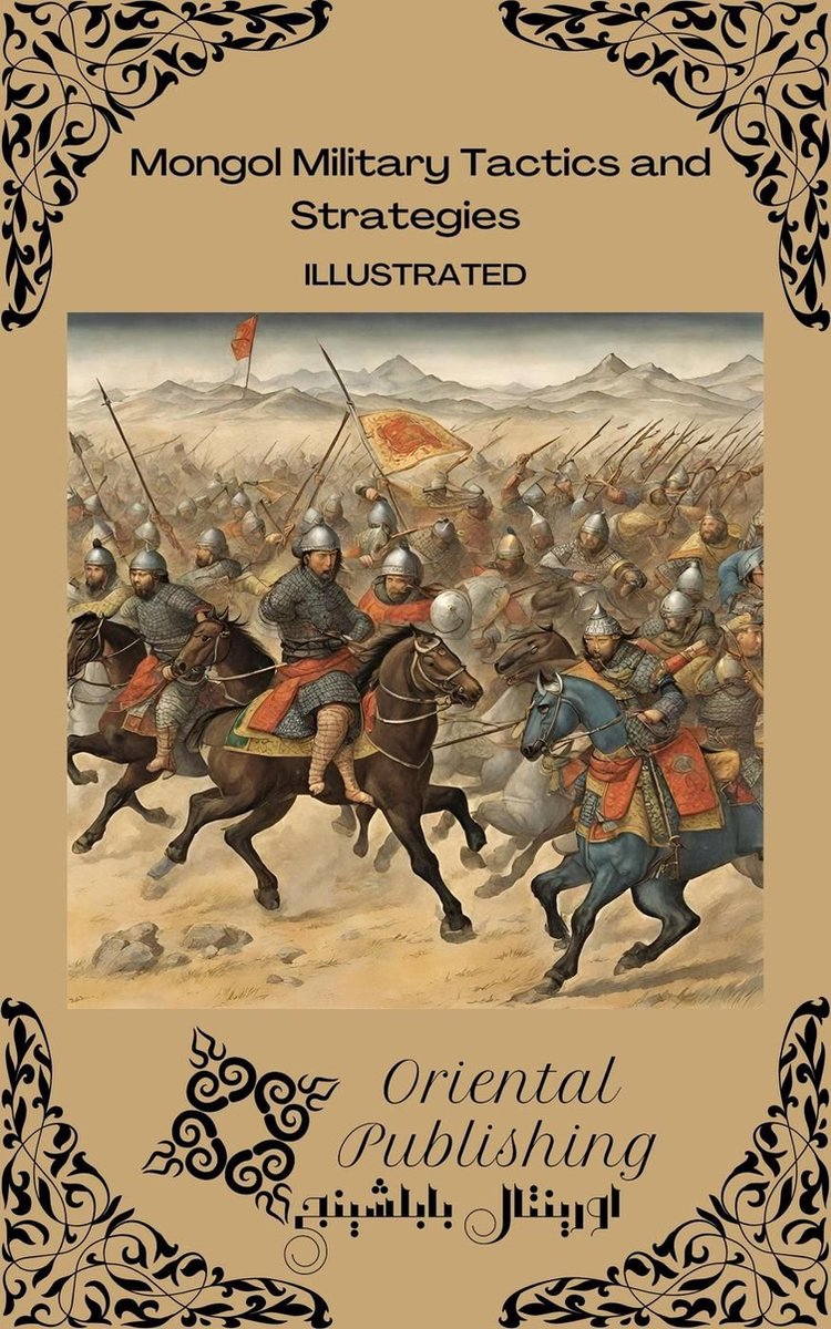 Mongol Military Tactics and Strategies (ebook), Oriental Publishing ...