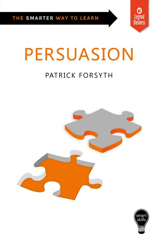 Smart Skills: Persuasion, Patrick Forsyth | 9781787197947 | Boeken | bol