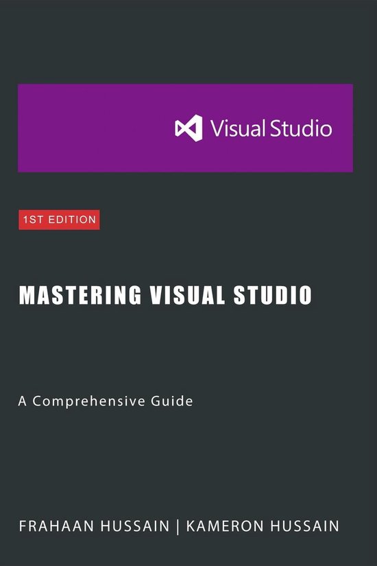 Mastering Visual Studio: A Comprehensive Guide (ebook), Frahaan Hussain |... | bol