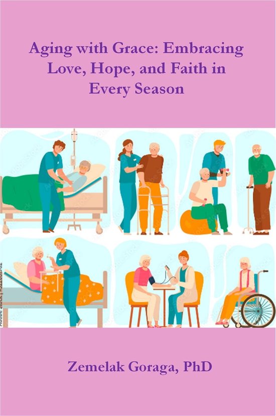 Aging with Grace: Embracing Love, Hope, and Faith in Every Season (ebook), Zemelak... | bol