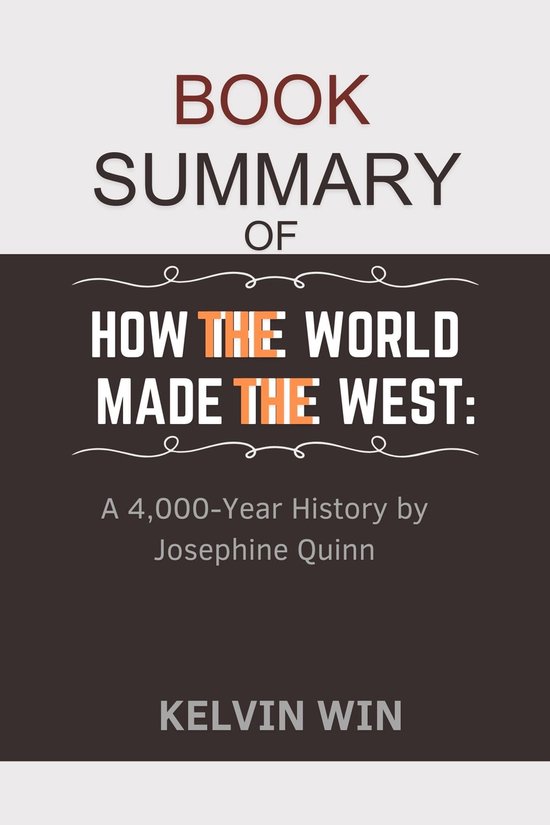 Book Summary Of: How The World Made The West (ebook), Kelvin Win ...
