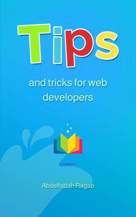 Tips and Tricks for Web Developers (ebook), Abdelfattah Ragab ...