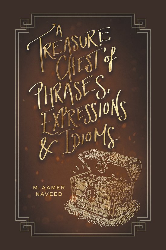 A Treasure Chest of Phrases, Expressions and Idioms (ebook), M. Aamer ...