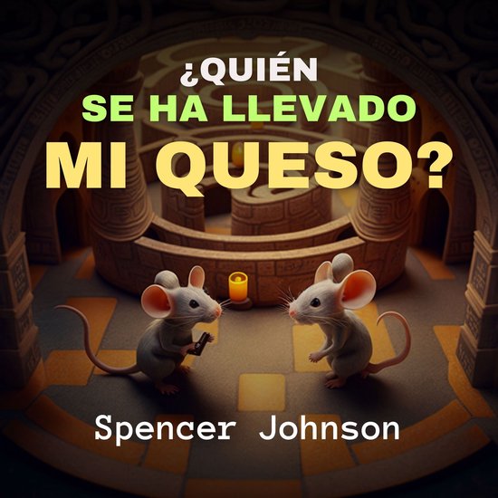 ¿Quién se Ha Llevado Mi Queso?, Spencer Johnson | 9798875104206 ...