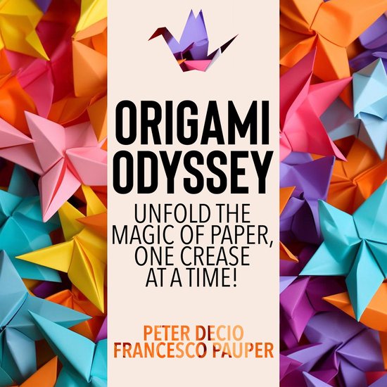 Origami Odyssey, Peter Decio | 9798868679322 | Boeken | bol