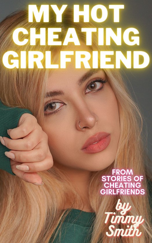 Cuckold Bedtime Stories - My Hot Cheating Girlfriend (ebook), Timmy Smith |... | bol