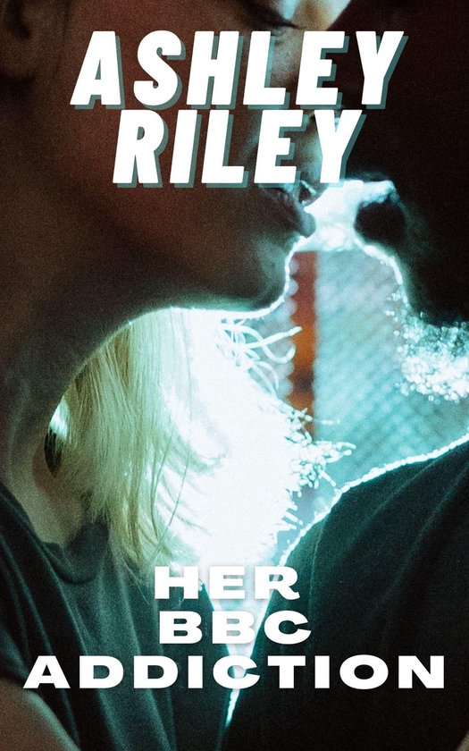Her BBC Addiction (ebook), Ashley Riley | 9798224581177 | Boeken | bol