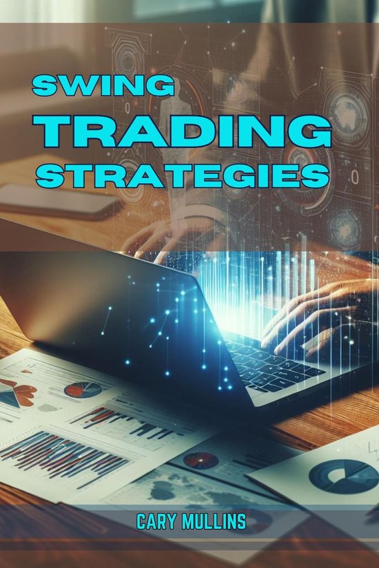 SWING TRADING STRATEGIES (ebook), CARY MULLINS | 9783689440152 | Boeken | bol
