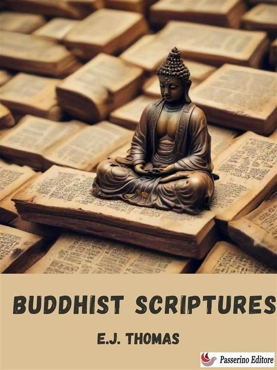 Buddhist Scriptures (ebook), E.J. Thomas | 9791223015681 | Boeken | bol