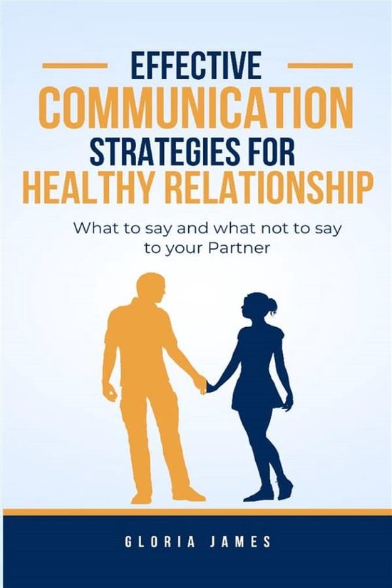 Effective Communication Strategies for Healthy Relationships (ebook ...