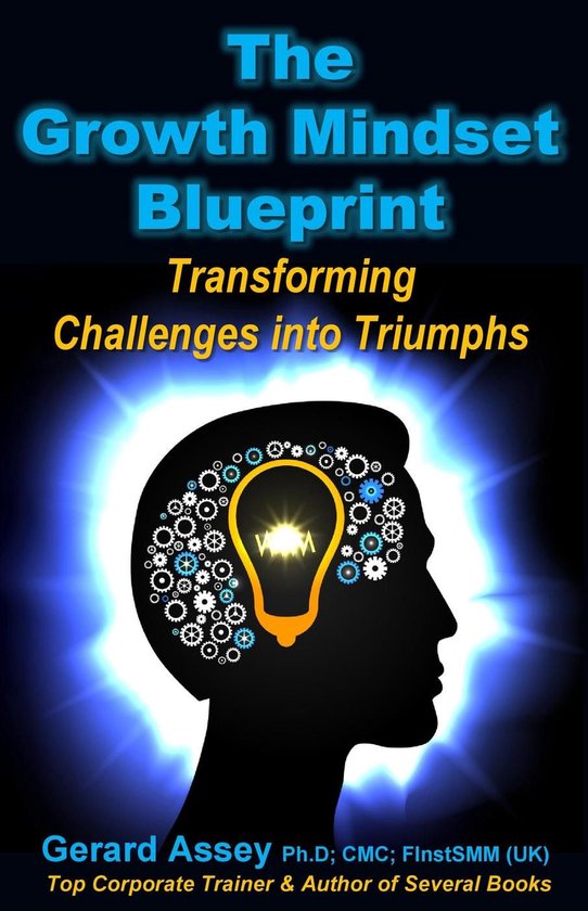 The Growth Mindset Blueprint: Transforming Challenges into Triumphs’ (ebook), Gerard... | bol