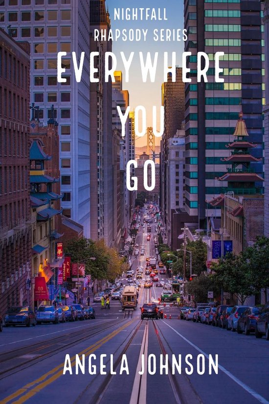 Nightfall Rhapsody Series - Everywhere You Go (ebook), Angela Johnson ...