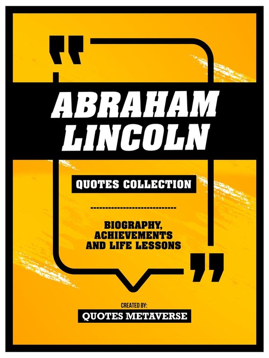 Abraham Lincoln - Quotes Collection (ebook), Quotes Metaverse ...