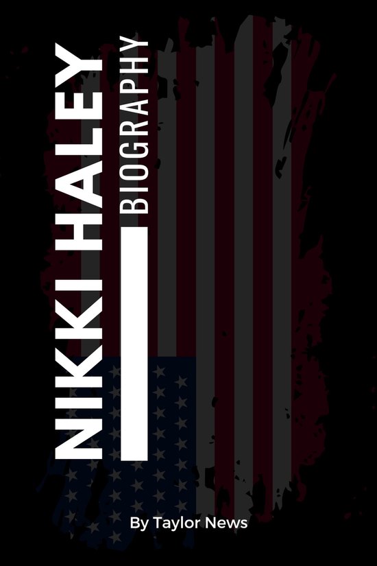 Nikki Haley Biography (ebook), Taylor News | 1230007285288 | Boeken | bol